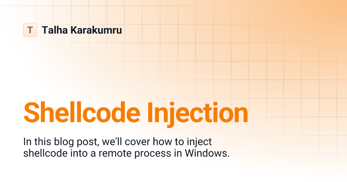 Shellcode Injection | Talha Karakumru