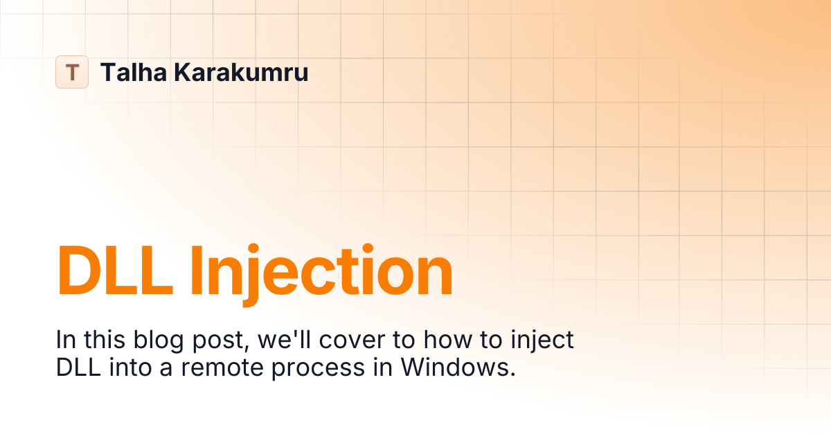 DLL Injection | Talha Karakumru